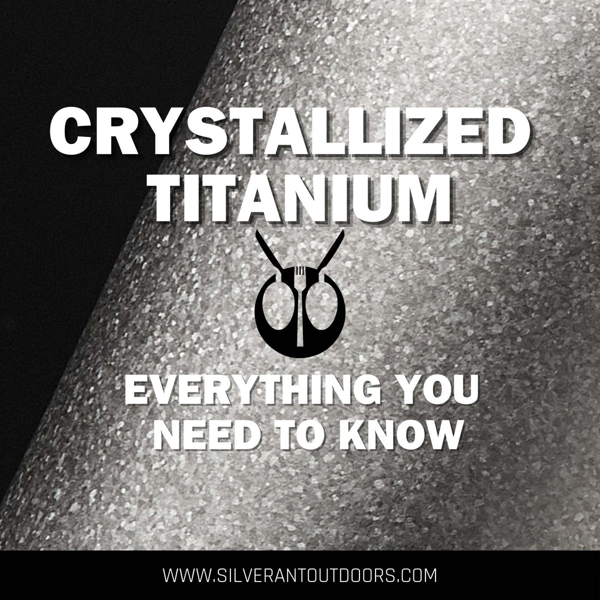 Titanium Crystallization - Everything You Need To Know | SilverAnt